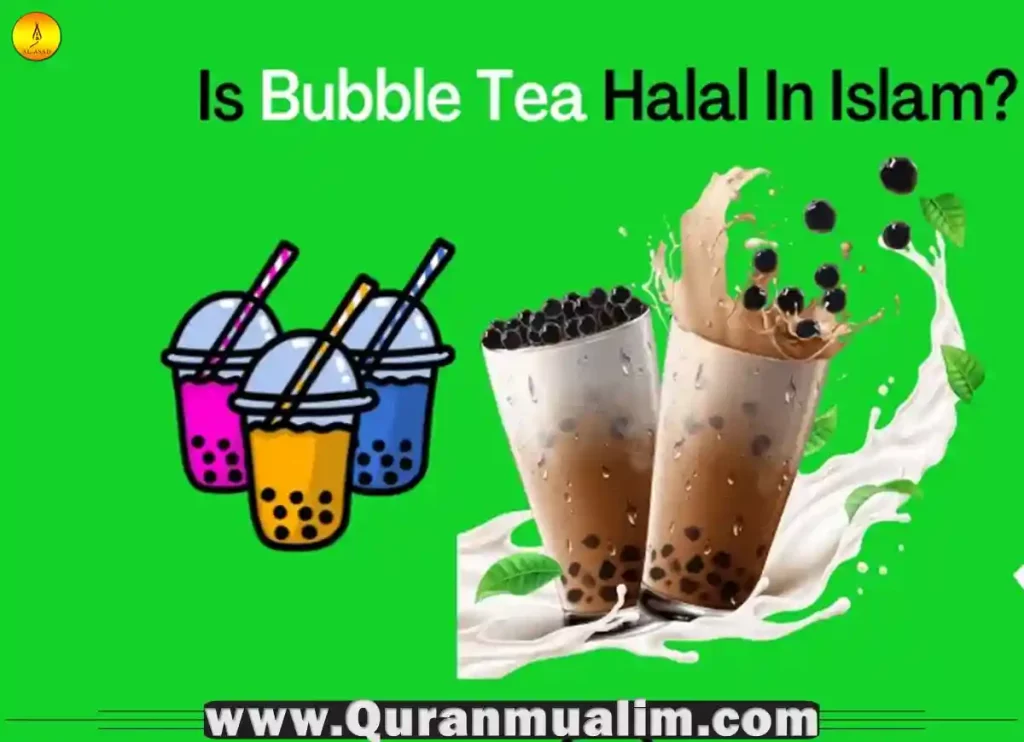 Is Bubble Tea Halal Or Haram Quran Mualim 2025 Is Bubble Tea Halal Or Haram Quran Mualim 2025