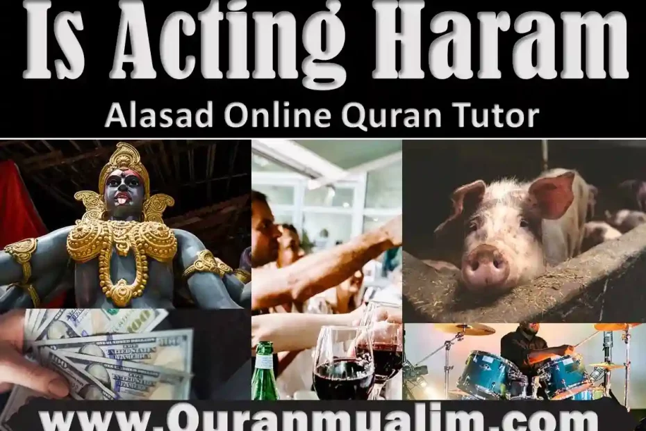 Is Acting Haram In Islam? Complete Guide - Quran Mualim