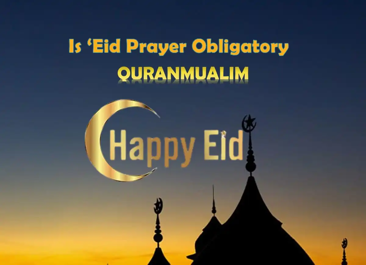 Is ‘Eid Prayer Obligatory or Just Sunnah? - Quran Mualim 2026